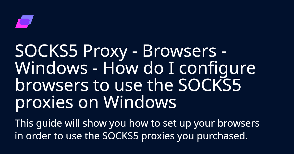 SOCKS5 Proxy - Browsers - Windows - How do I configure browsers to use the SOCKS5 proxies on ...