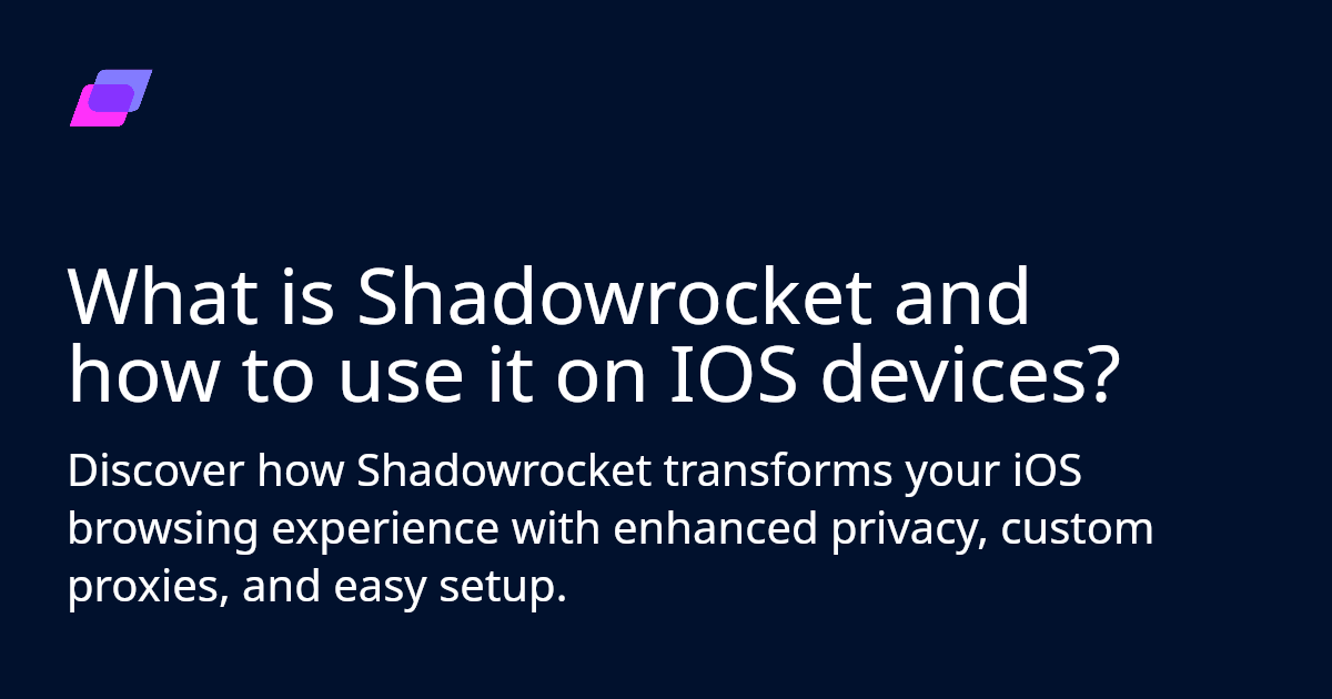 What is Shadowrocket and how to use it on IOS devices? | Anonymous Proxies