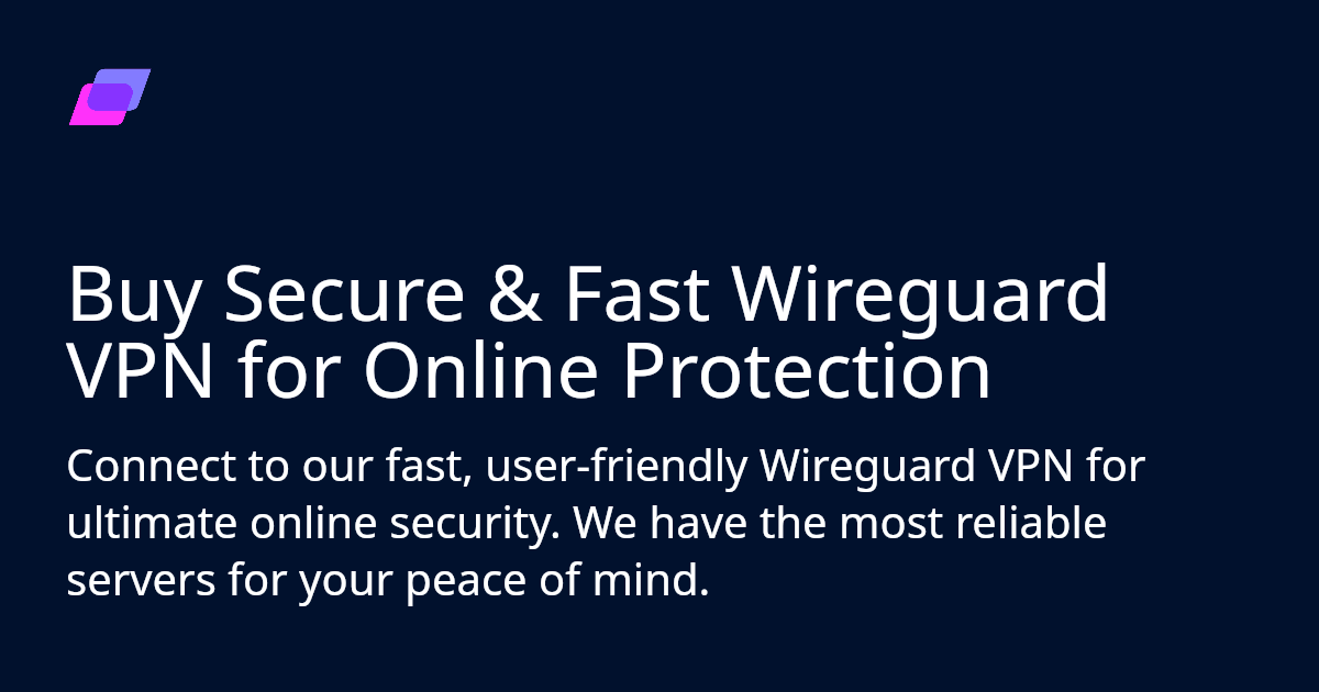 Buy Secure & Fast Wireguard VPN for Online Protection | Anonymous Proxies