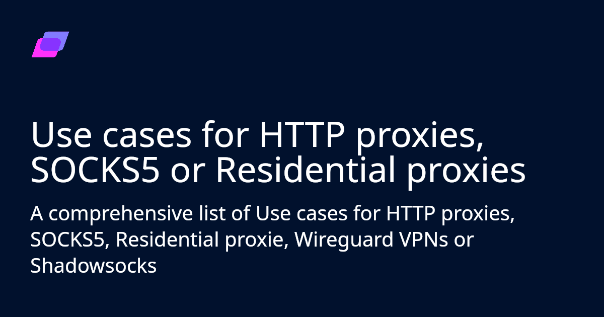 Use cases for HTTP proxies, SOCKS5 or Residential proxies | Anonymous ... Use cases for HTTP proxies, SOCKS5 or Residential proxies | Anonymous ...