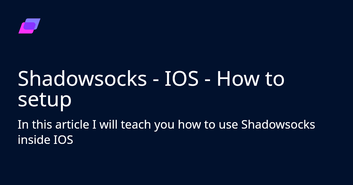 Shadowsocks - IOS - How to setup | Anonymous Proxies