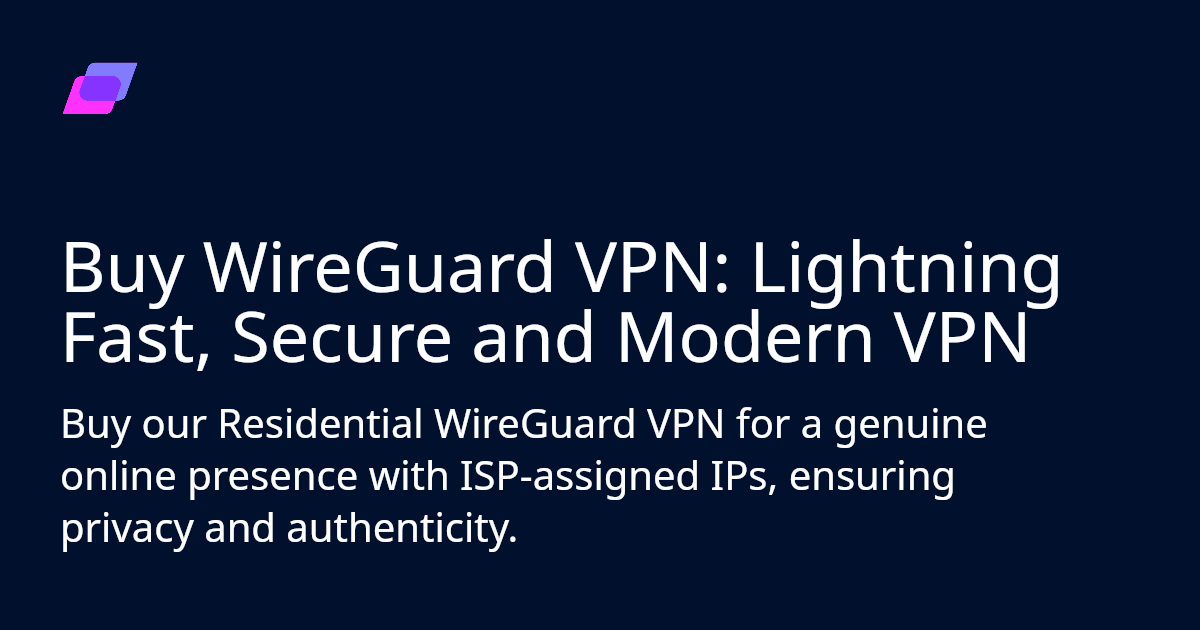 Buy WireGuard VPN: Lightning Fast, Secure and Modern VPN | Anonymous Proxies