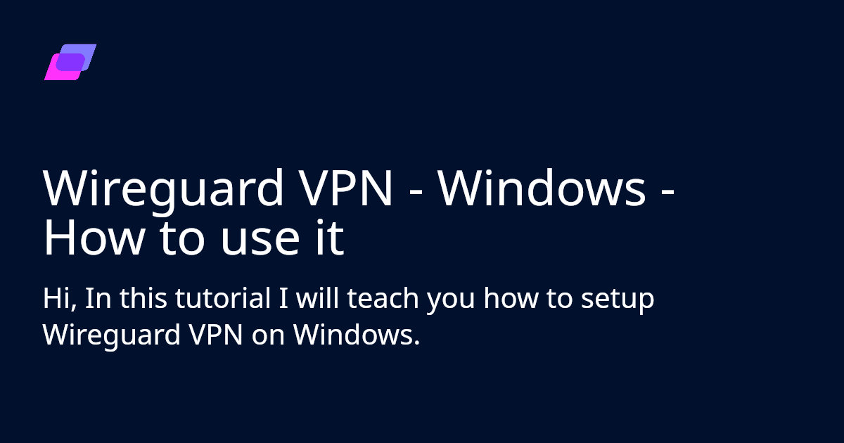 Wireguard VPN - Windows - How to use it | Anonymous Proxies