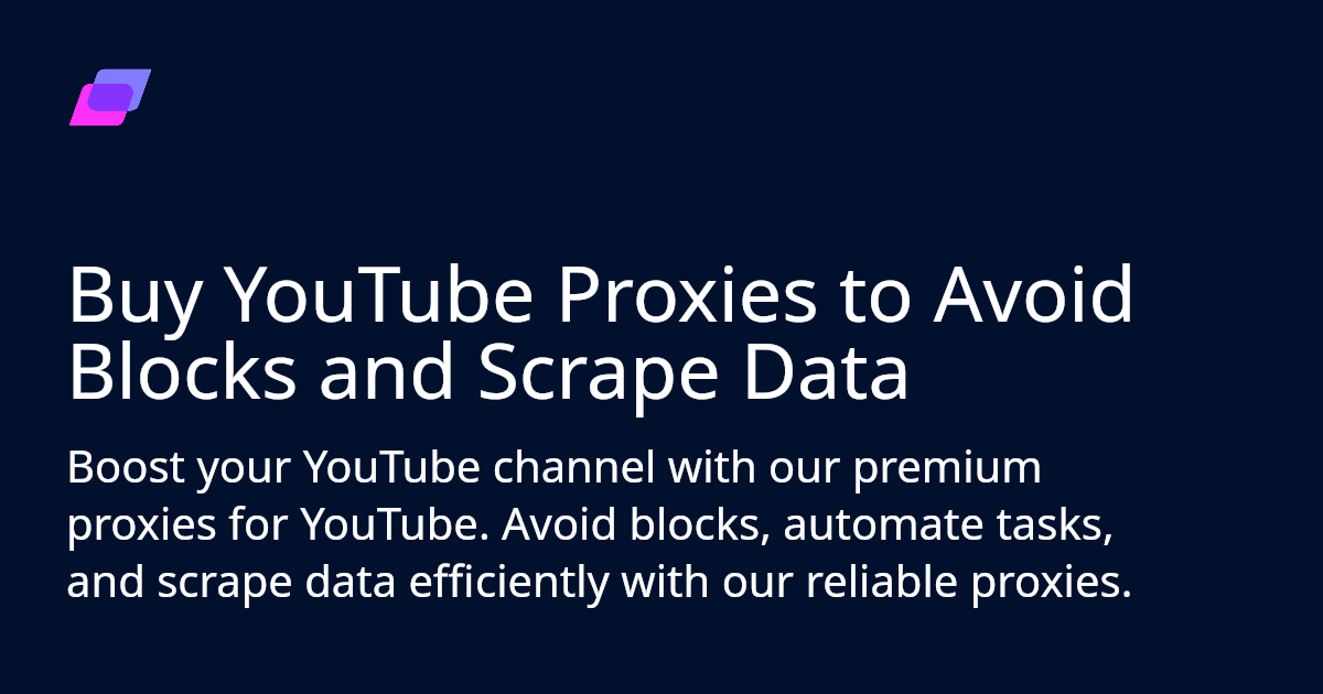Buy YouTube Proxies to Avoid Blocks and Scrape Data | Anonymous Proxies