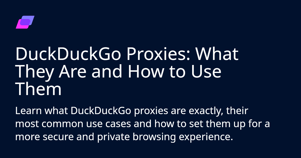 DuckDuckGo Proxies: What They Are and How to Use Them | Anonymous Proxies