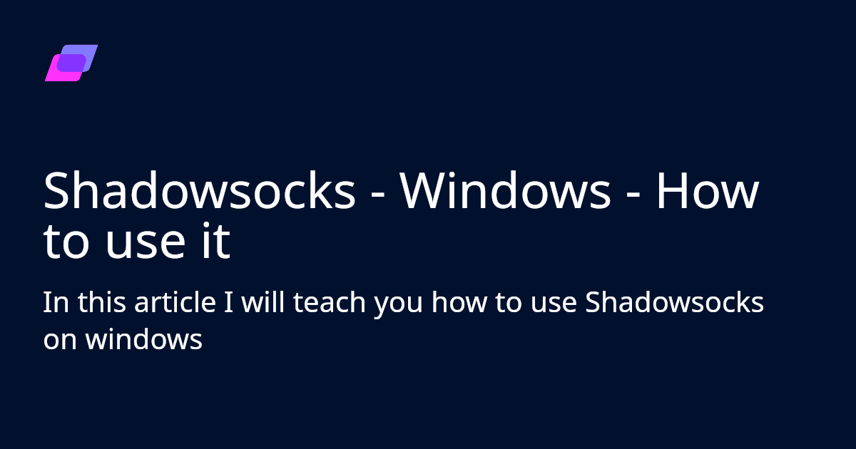 Shadowsocks - Windows - How to use it | Anonymous Proxies