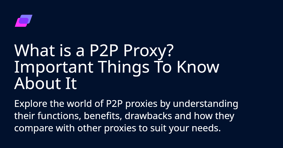 What Is A P2p Proxy Important Things To Know About It Anonymous Proxies